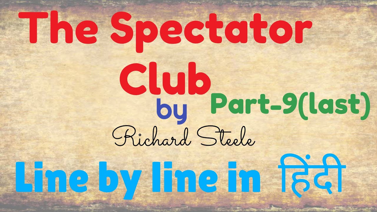 The Spectator club by Richard Steele in Hindi Part-9 (last) B.A. - YouTube
