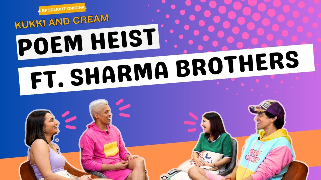 Poem Heist ft. Sharma brothers | Kukki And Cream (Love Bites aka Uncut ...