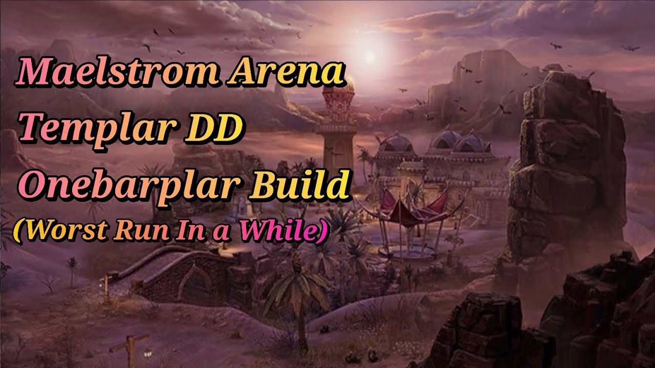 ESO: Veteran Maelstrom Arena run on my Templar (Onebarplar) My worst ...