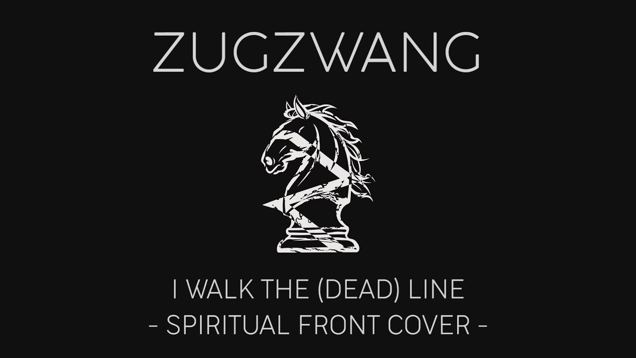 Zugzwang - I Walk The (Dead) Line (Spiritual Front Cover) - YouTube