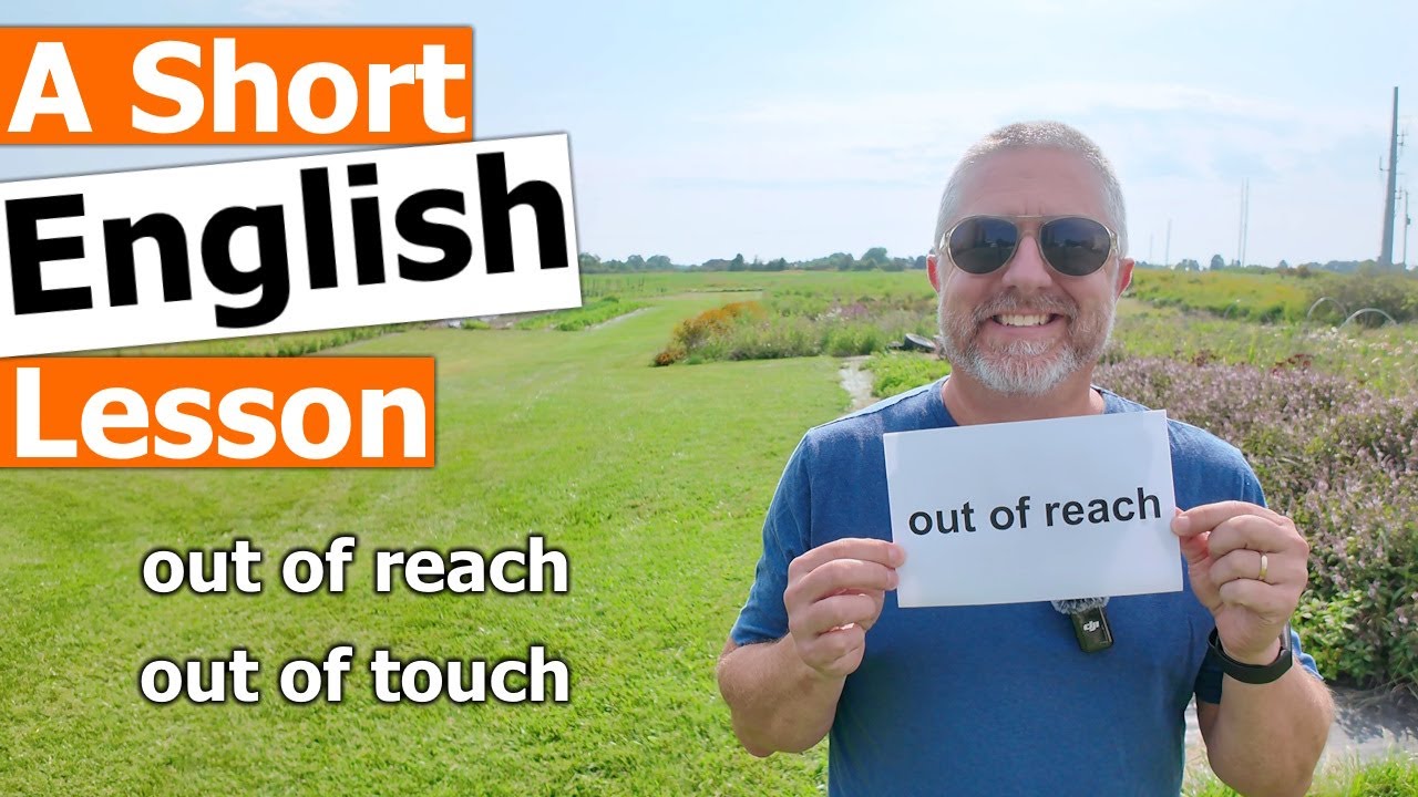 Learn the English Phrases "out of reach" and "out of touch" - YouTube