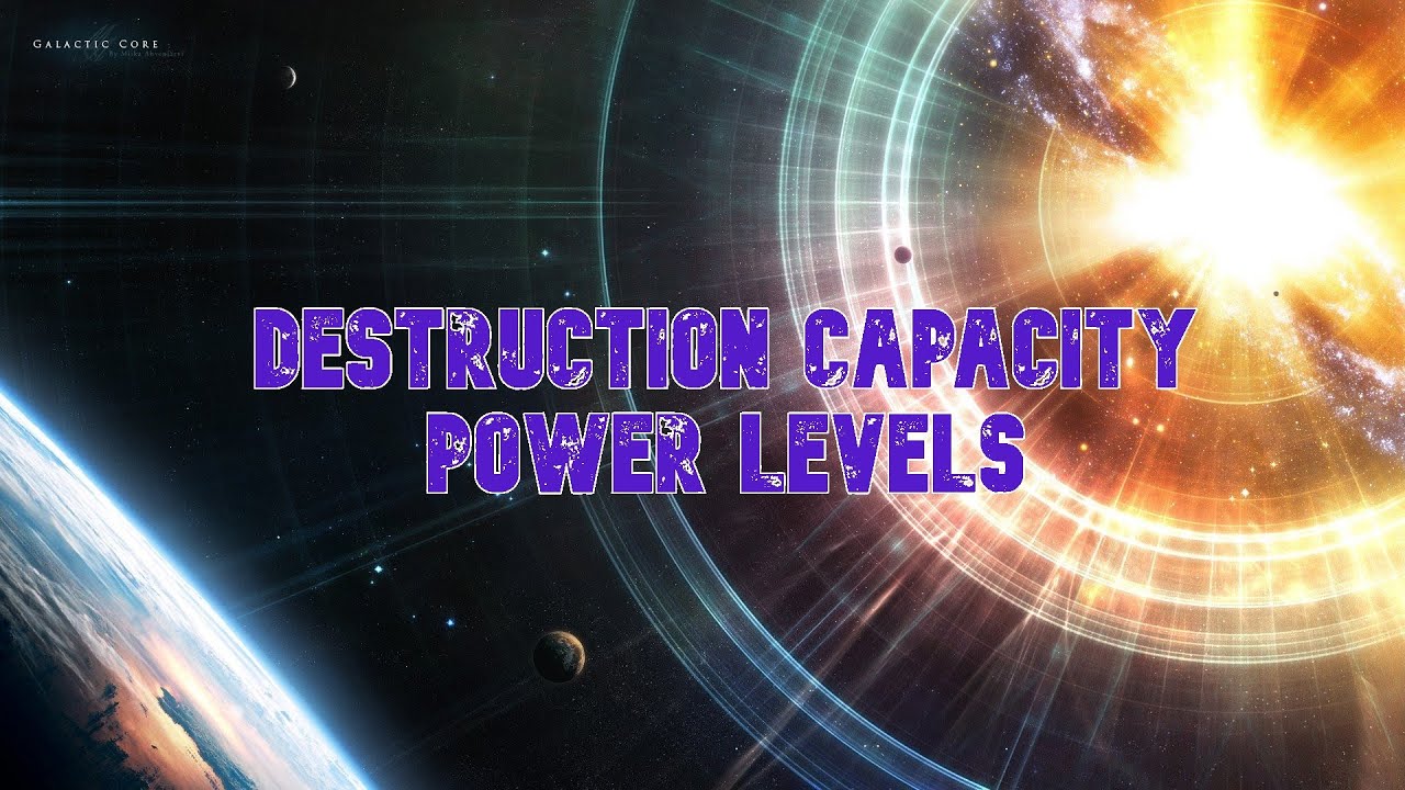 Destruction Capacity I Power Levels - YouTube