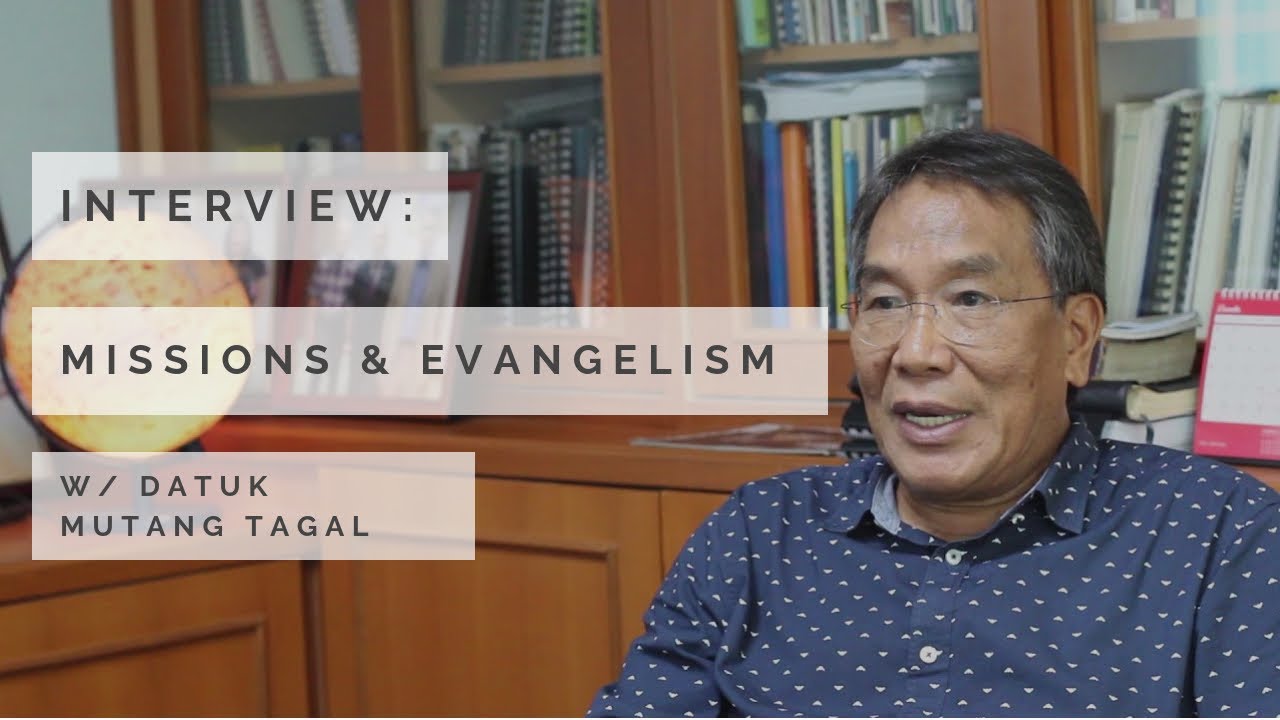 INTERVIEW: MISSIONS & EVANGELISM | DATUK MUTANG TAGAL | BEMARC - YouTube