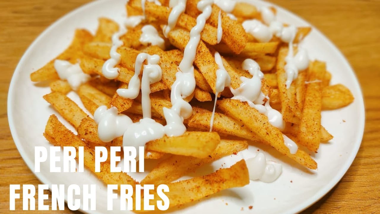 Peri Peri Fries with Mayonnaise | Home made French Fries | Sejal Manish ...