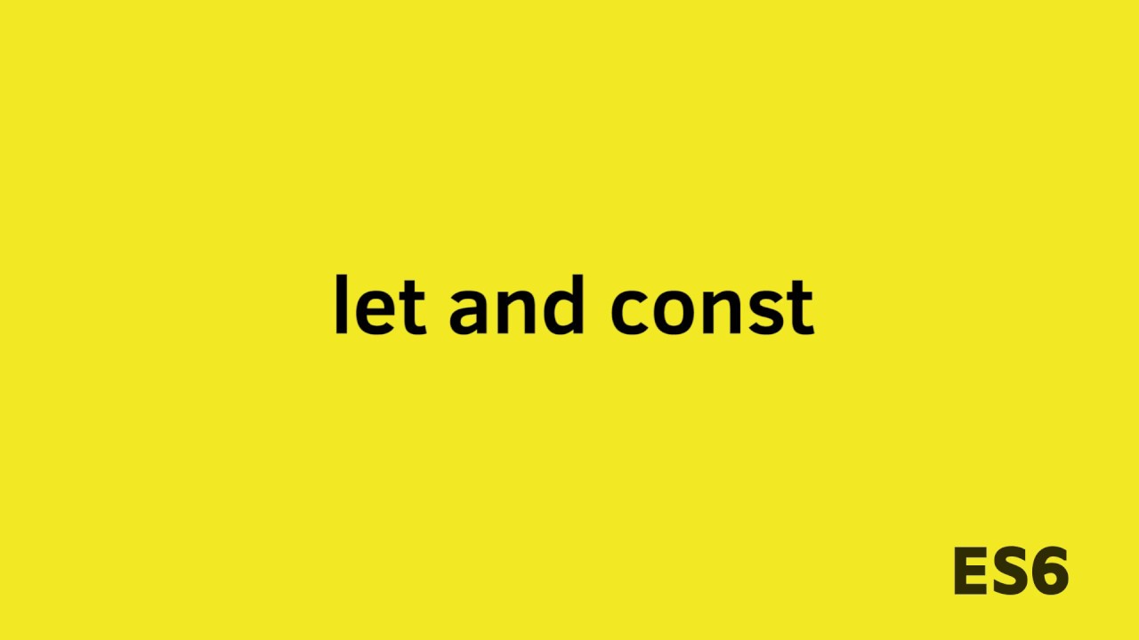 ES6 - Variable Creation using "let" and "const" - YouTube