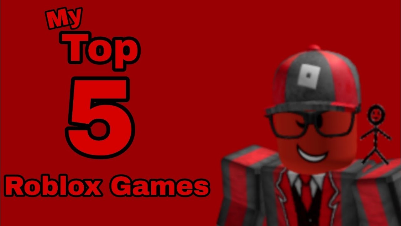 My Top 5 Roblox Games! - YouTube