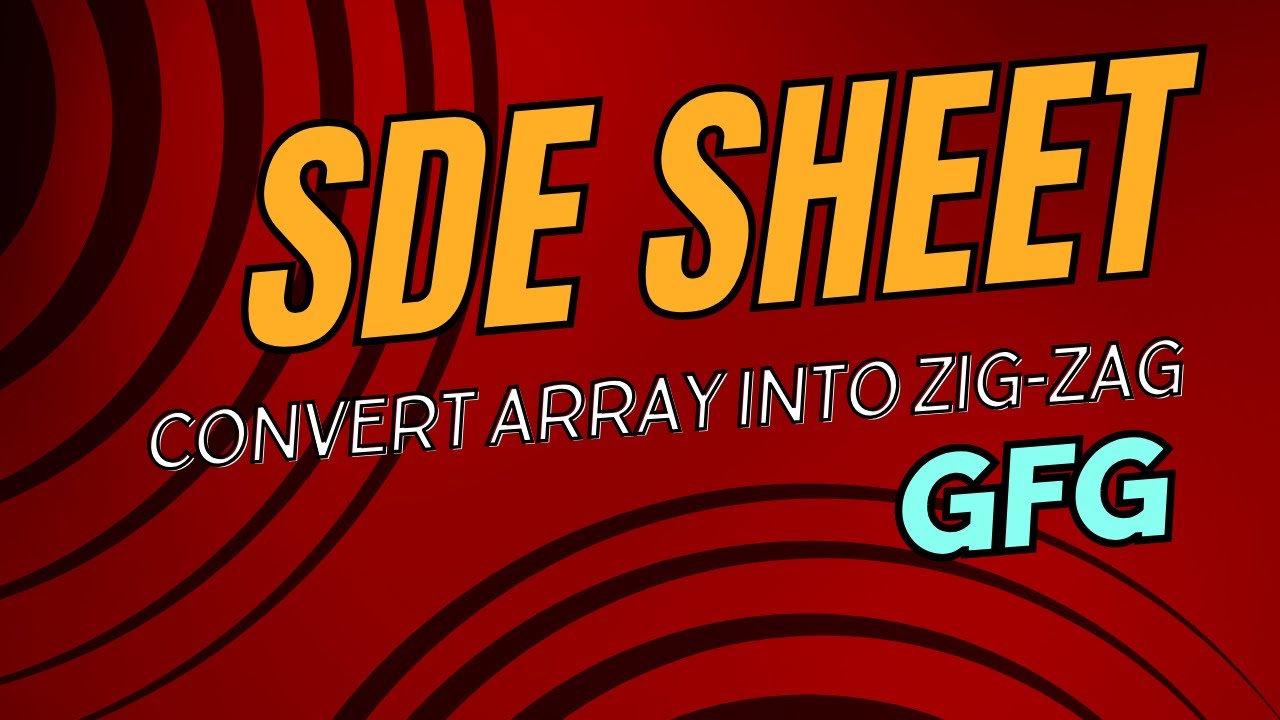 Convert Array Into Zig Zag Java Tamil Gfg Sde Sheet Youtube