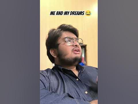Me and my dreams 😂😂 #trending #comedy #funny #explore #comedy #funnyvideo #funny - YouTube