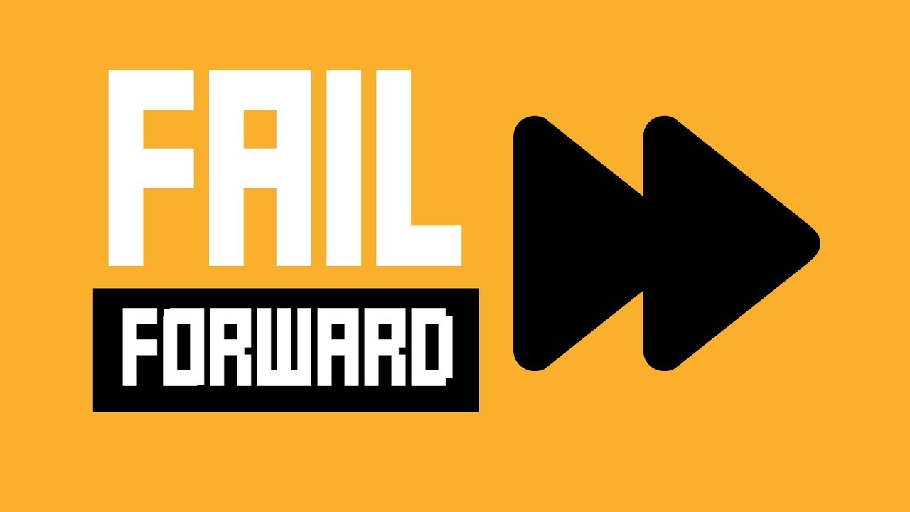 Fail Forward - YouTube