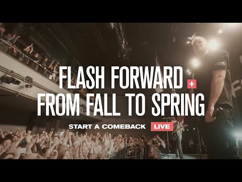 Flash Forward + From Fall To Spring - Start A Comeback (Live in Essen/Weststadthalle)