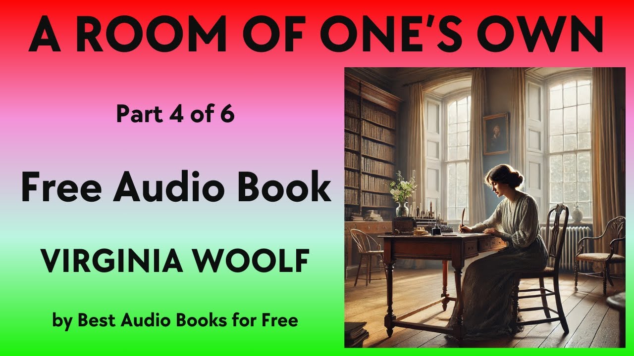 A Room of One's Own - Part 4 of 6 - by Virginia Woolf - Best Audio ...