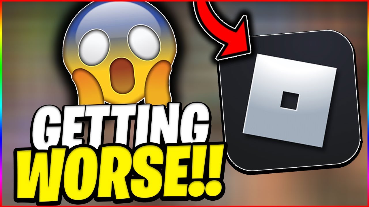 Top 5 Reasons Why Roblox Is Just Getting Worse and Worse...MUST WATCH ...