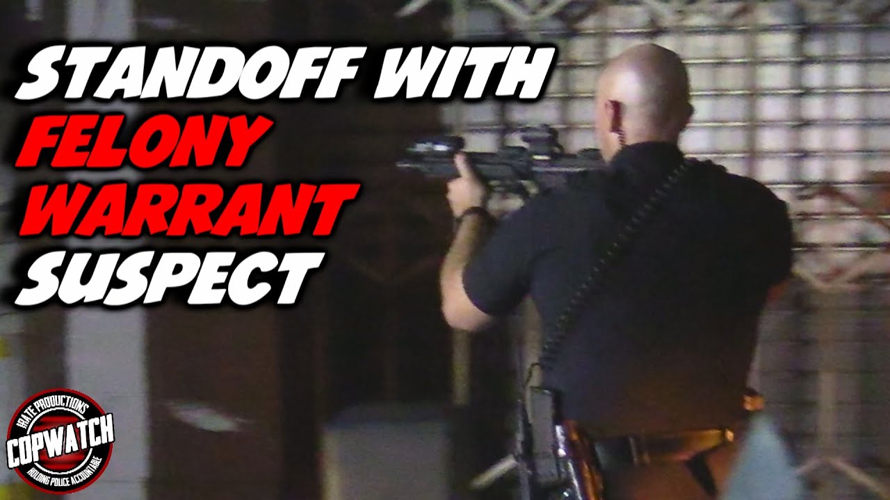 Standoff With Felony Warrant Suspect | Copwatch - YouTube