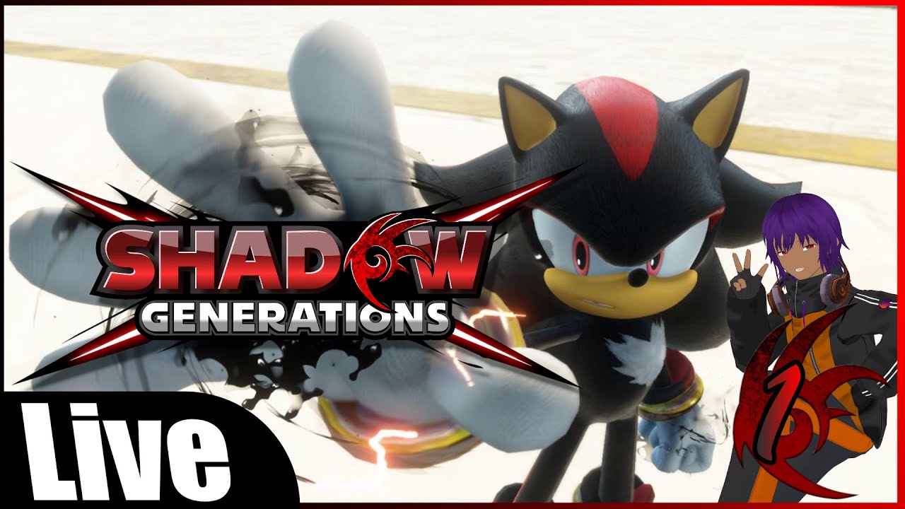 Shadow Generations Stream 1: I AM ALL OF ME!!!!!!!!!!! - YouTube
