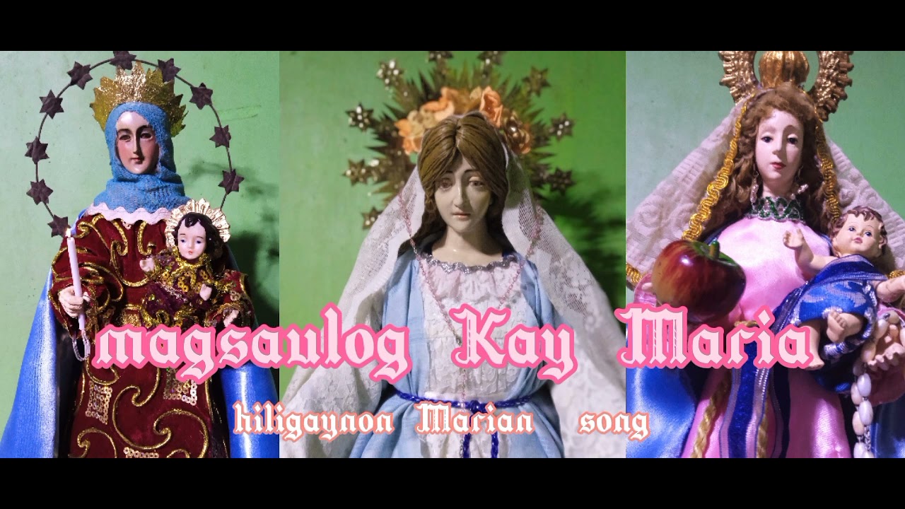 magsaulog Kay Maria hiligaynon entrance antiphon for Marian feast ...