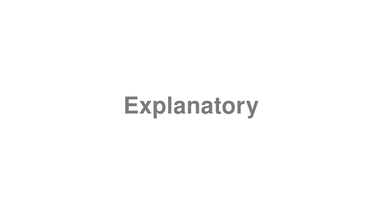 How to Pronounce "Explanatory" - YouTube