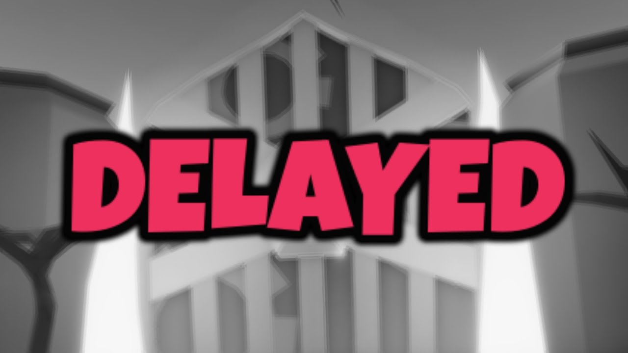UPDATE DELAYED... However... - YouTube