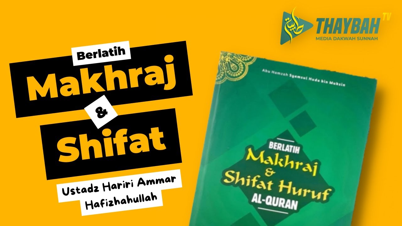 Berlatih Makhraj & Shifat Huruf Al-Qur'an - Ustadz Hariri Ammar ...