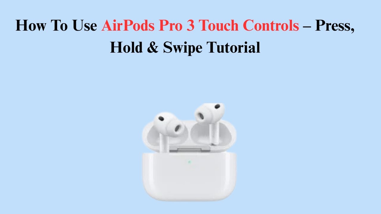 How To Use AirPods Pro 3 Touch Controls – Press, Hold & Swipe Tutorial ...