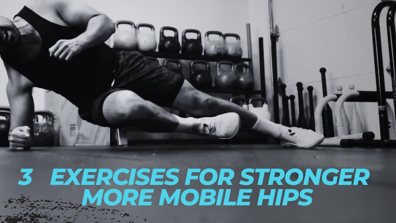 3 Exercises for stronger more mobile hips - YouTube