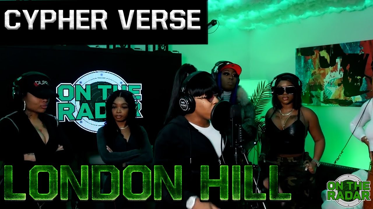 On The Radar Cypher & Freestyle: London Hill - YouTube