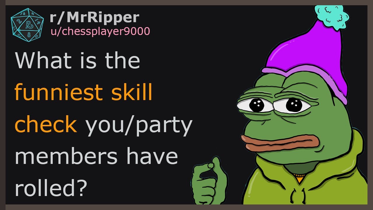 D&D players, What is the funniest skill check you/party members have ...