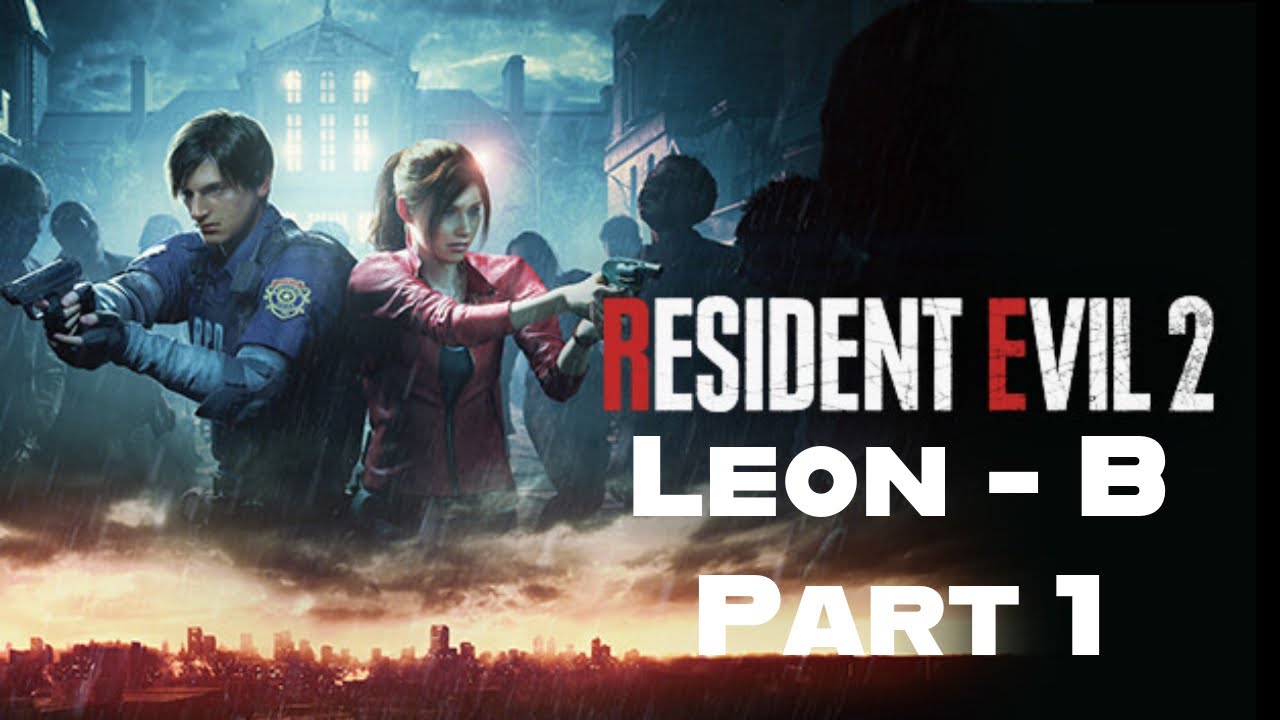 Resident Evil 2 Remake - Leon B - Part 1 - YouTube