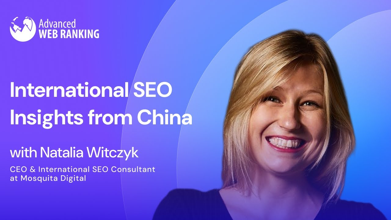International SEO Insights from China | Natalia Witczyk - YouTube
