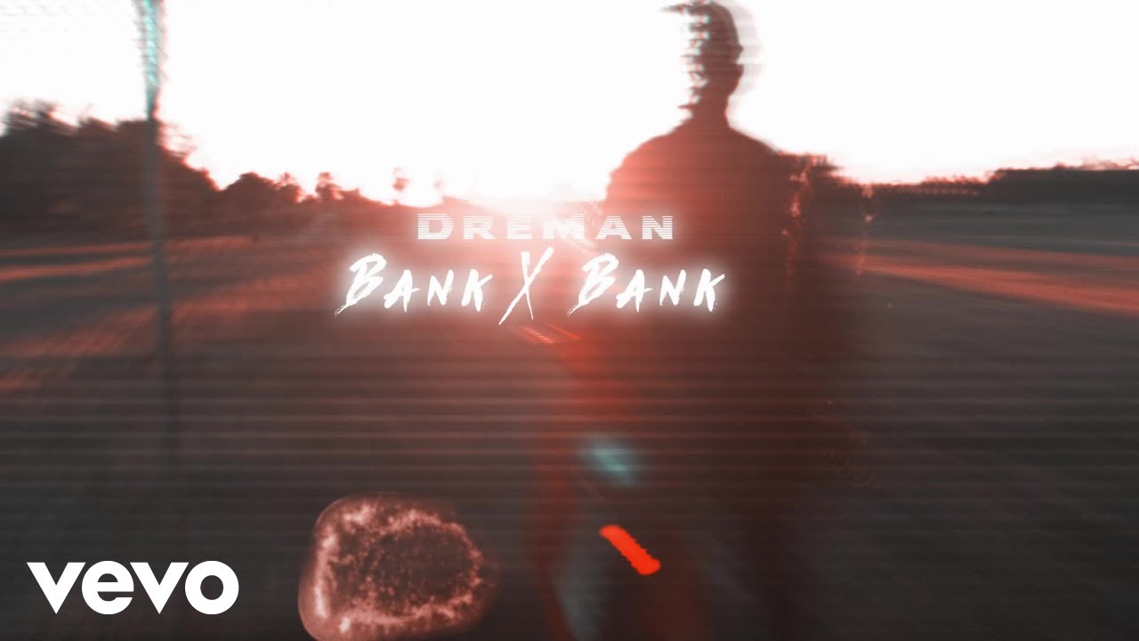 DreMan - Bank X Bank (Official Video) - YouTube
