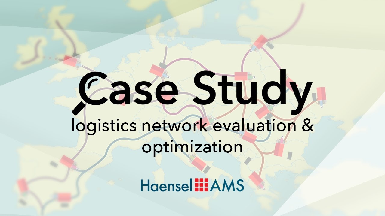 Logistics network evaluation and optimization | Case Study Explained ...
