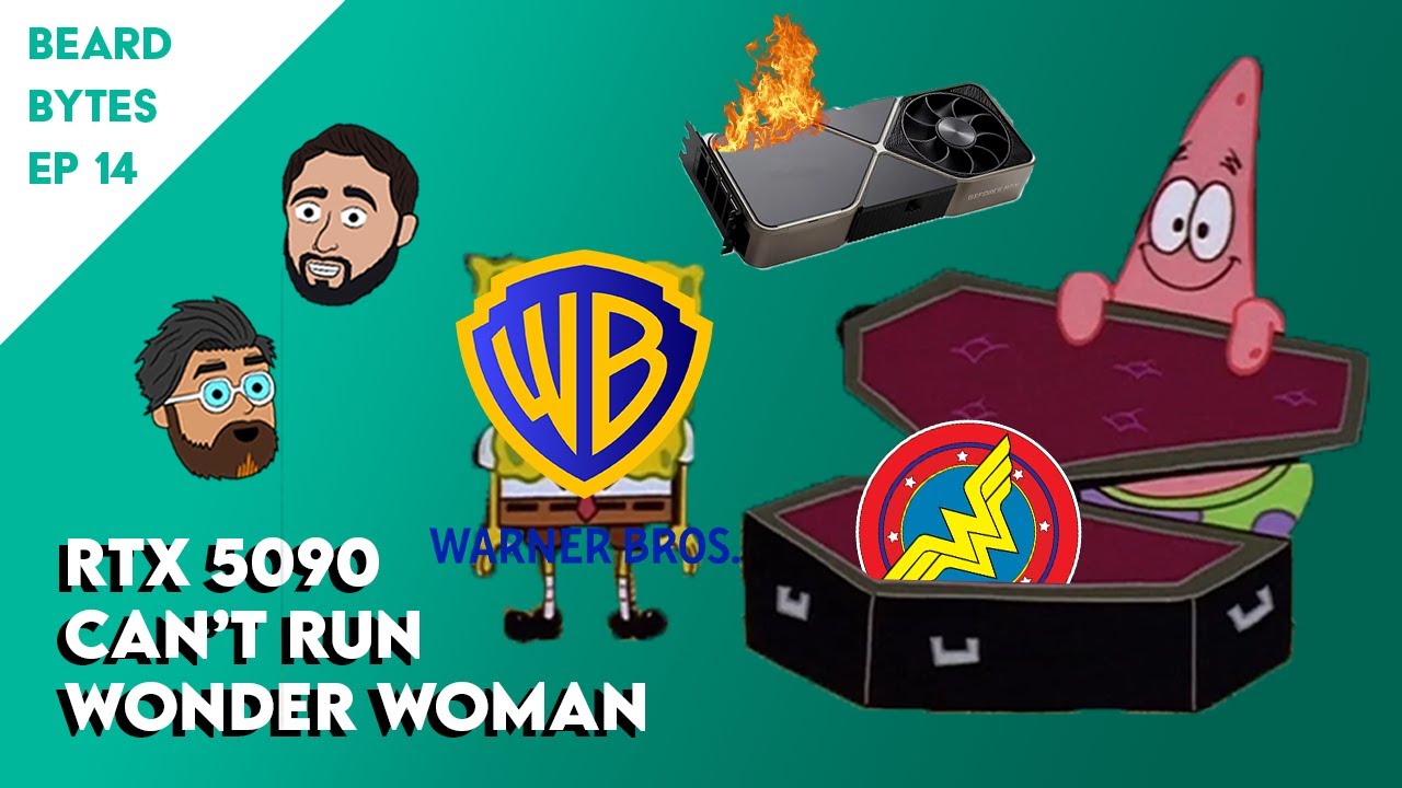 RTX 5090 Can't Run Wonder Woman | Beard Bytes Ep 14 - YouTube