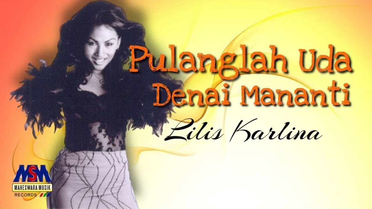 LILIS KARLINA - PULANGLAH UDA DENAI MENANTI [0FFICIAL MUSIC VIDEO ...