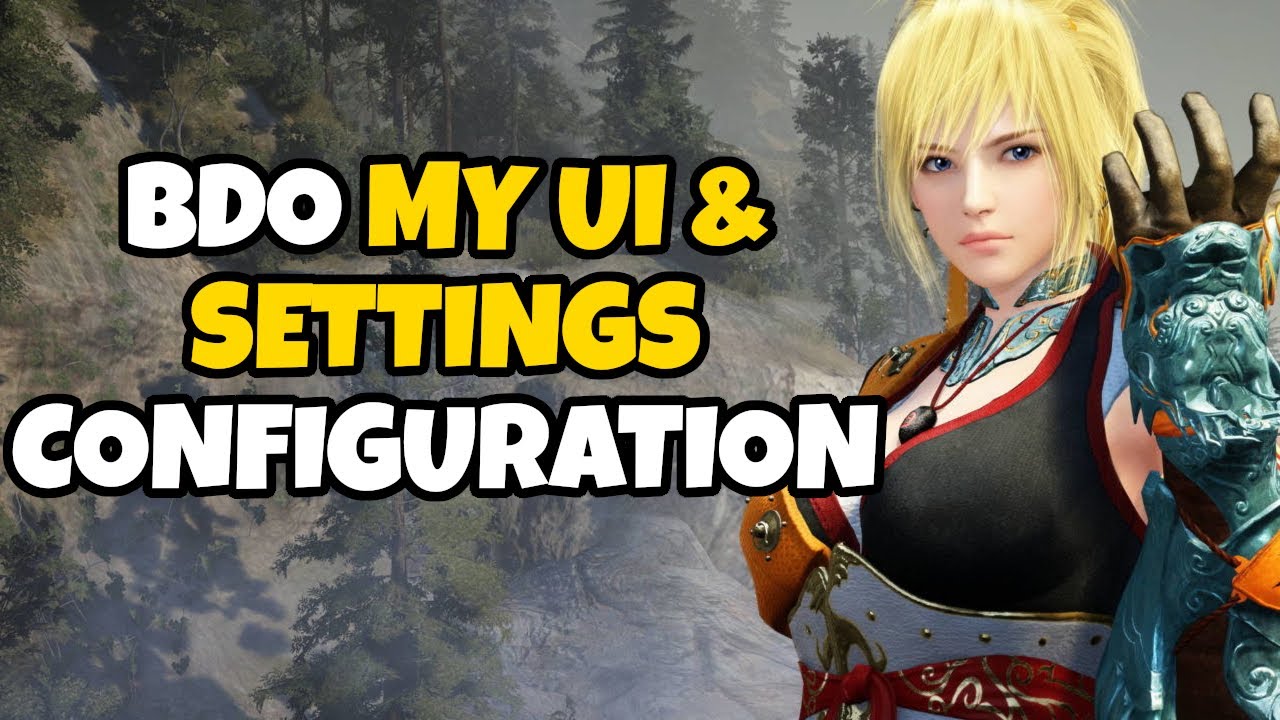 My UI Configuration & Settings in BDO - YouTube