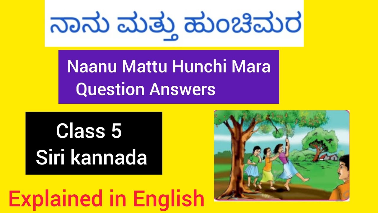 Class 5 Naanu Mattu Hunchi Mara Question Answers Explained In English ...