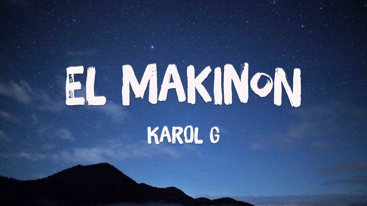 EL MAKINON ft. Mariah Angeliq - KAROL G (Lyrics Video) 🫦 - YouTube