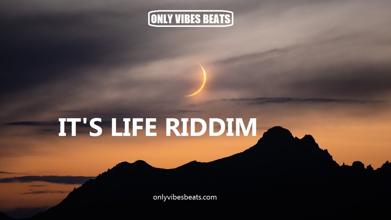 It's Life Riddim - Reggae Beats Instrumental 2022 - Only Vibes Beats ...
