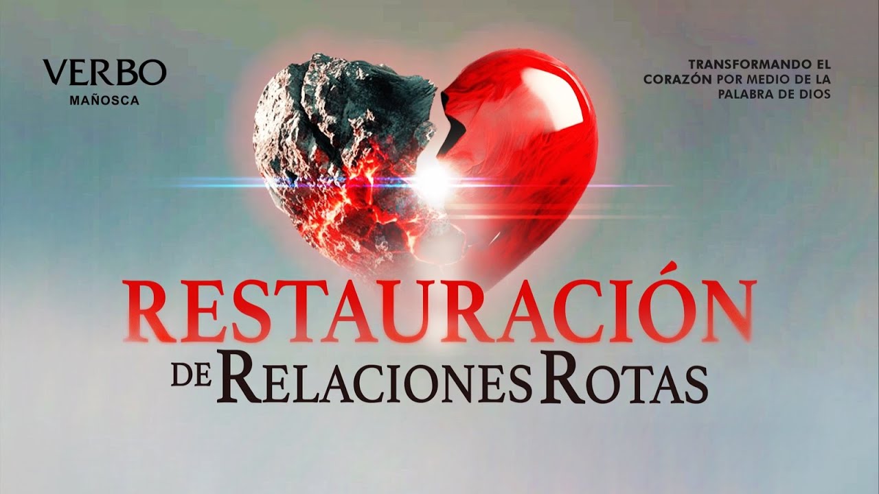 Restauración de Relaciones Rotas - Campaña Transformando el Corazón ...