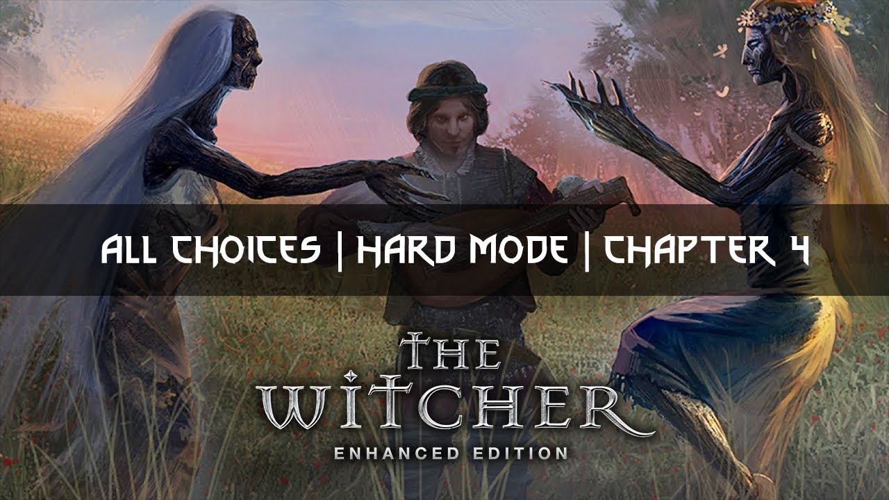 The Witcher: Enhanced Edition | All Choices | Hard mode | Chapter 4 ...