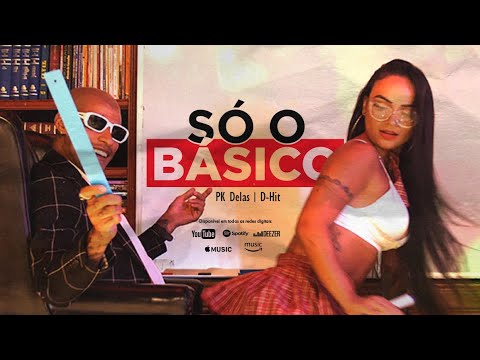 PK Delas - Só o Básico (Videoclipe Oficial)