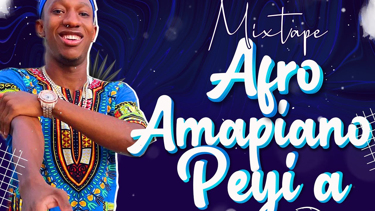 Mixtape Afro Amapiano Peyi A by Playboii Sony PART 1 - YouTube