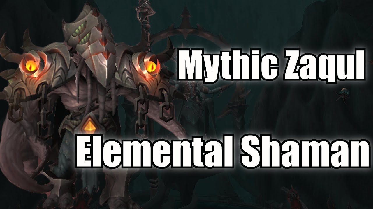 MYTHIC ZAQUL - ELEMENTAL SHAMAN (world 31st) [BDG] - YouTube
