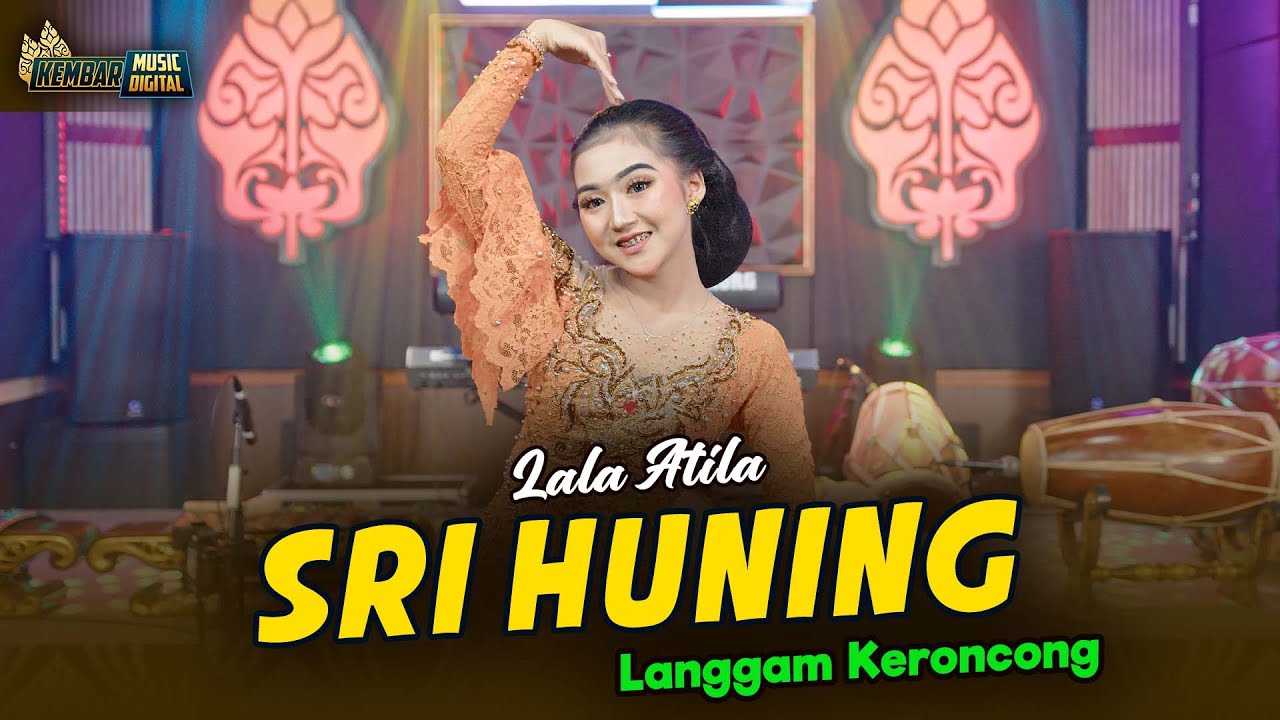 LALA ATILA - SRI HUNING KERONCONG - KEMBAR CAMPURSARI ( Official Music ...