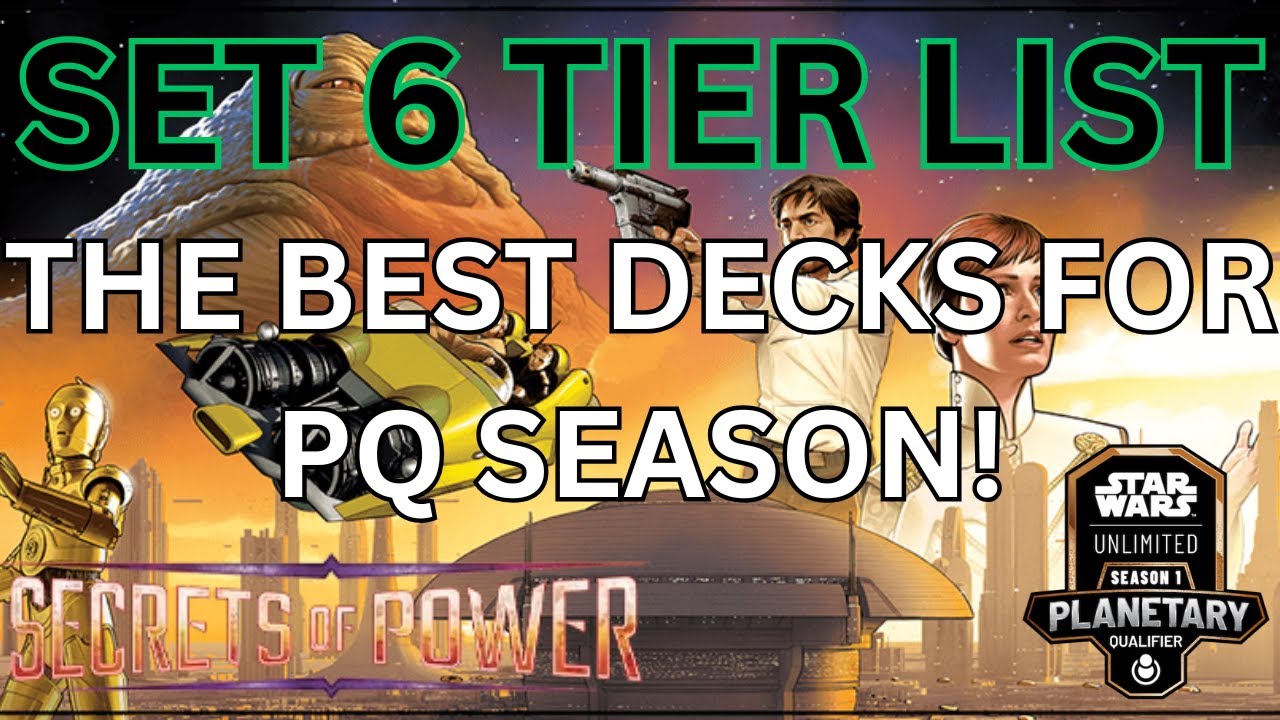 The Best Set 6 Decks for PQ Season! SEC Tier List Star Wars Unlimited ...