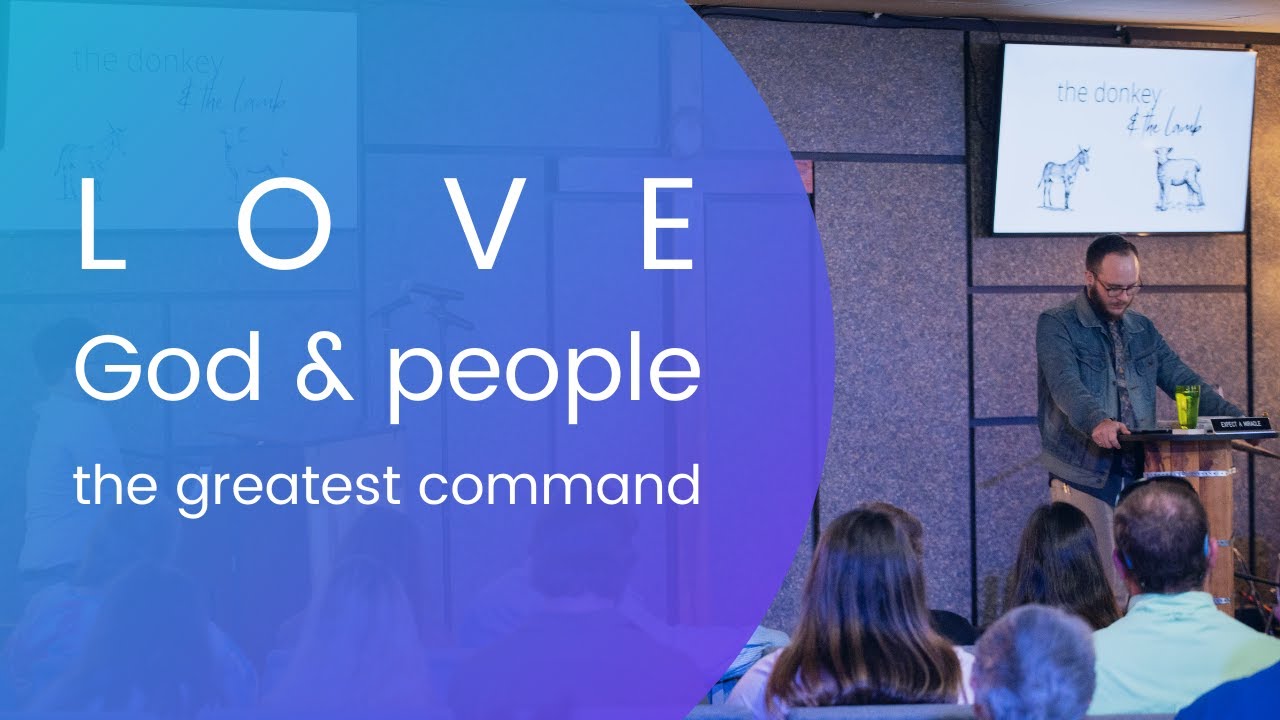 Love God & People | Pastor Matthew Chesser | Wednesday in the Word ...