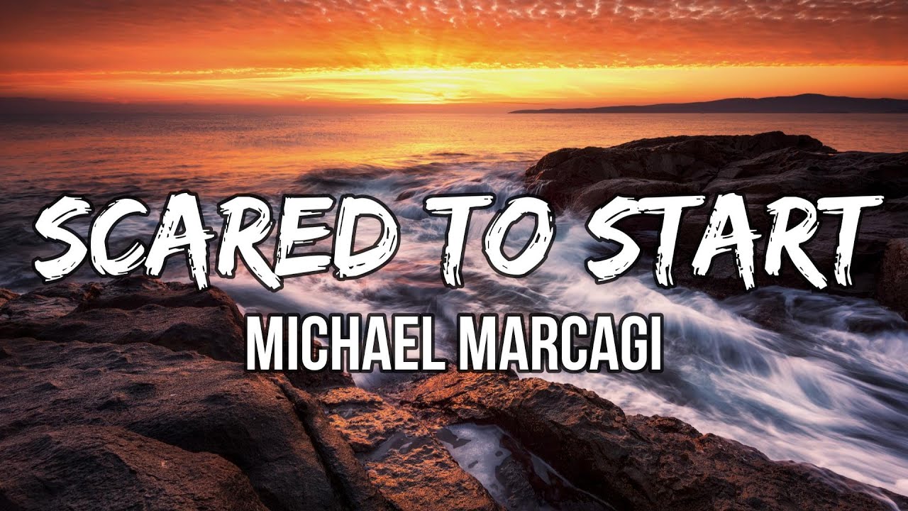 Michael Marcagi - Scared To Start (Lyrics) | She's wearing an old dress ...