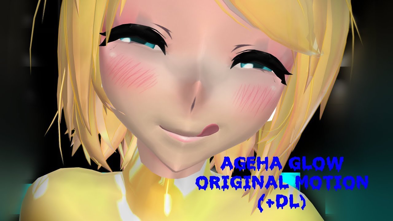 [MMD//ORIGINAL] Ageha Glow [+DL] - YouTube