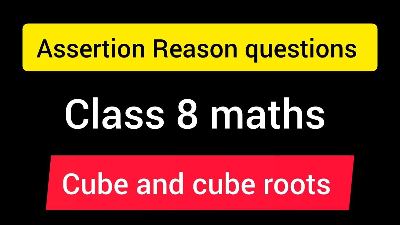 Assertion and Reason Questions | Class 8 Maths Chapter: Cube and Cube Roots | Maths Cluster ...