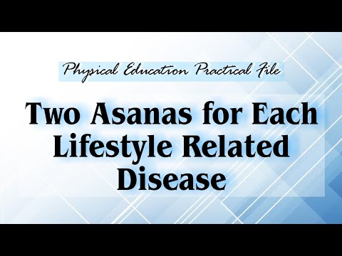 || Physical Education Practical: 2 Two Asanas for Each Life Style ...