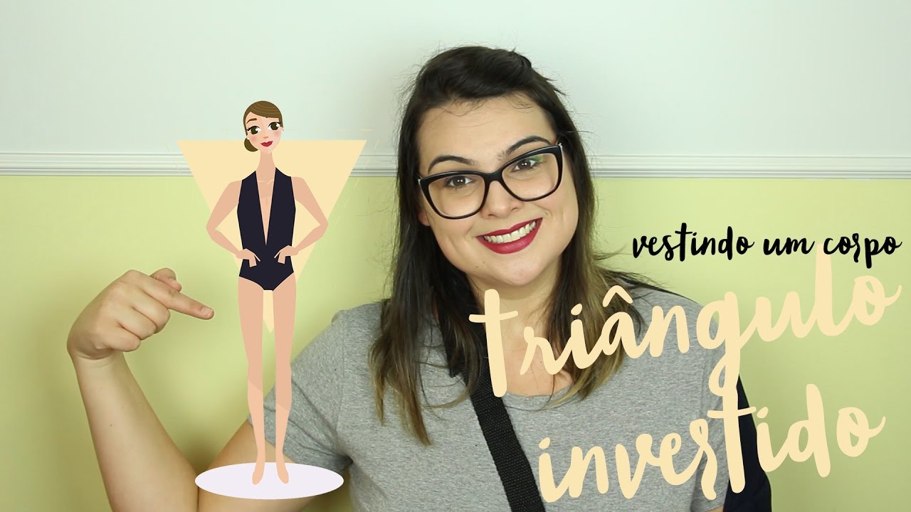 Corpo TRIÂNGULO INVERTIDO: 5 dicas para vesti-lo! - YouTube