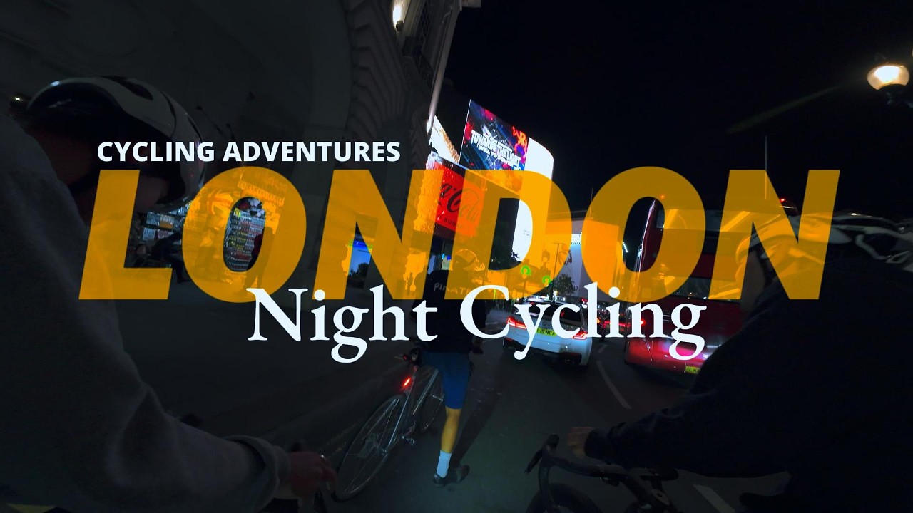 Full day of cycling: Why I love cycling at night around London and ...